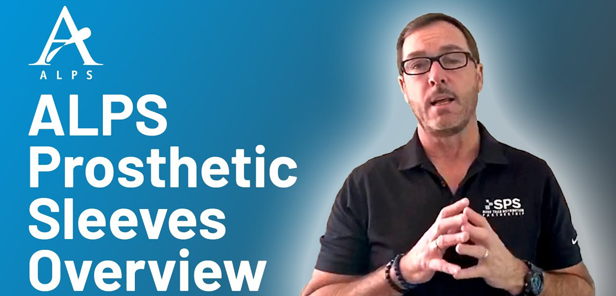 The Clinical Minute: ALPS Prosthetic Sleeves Overview