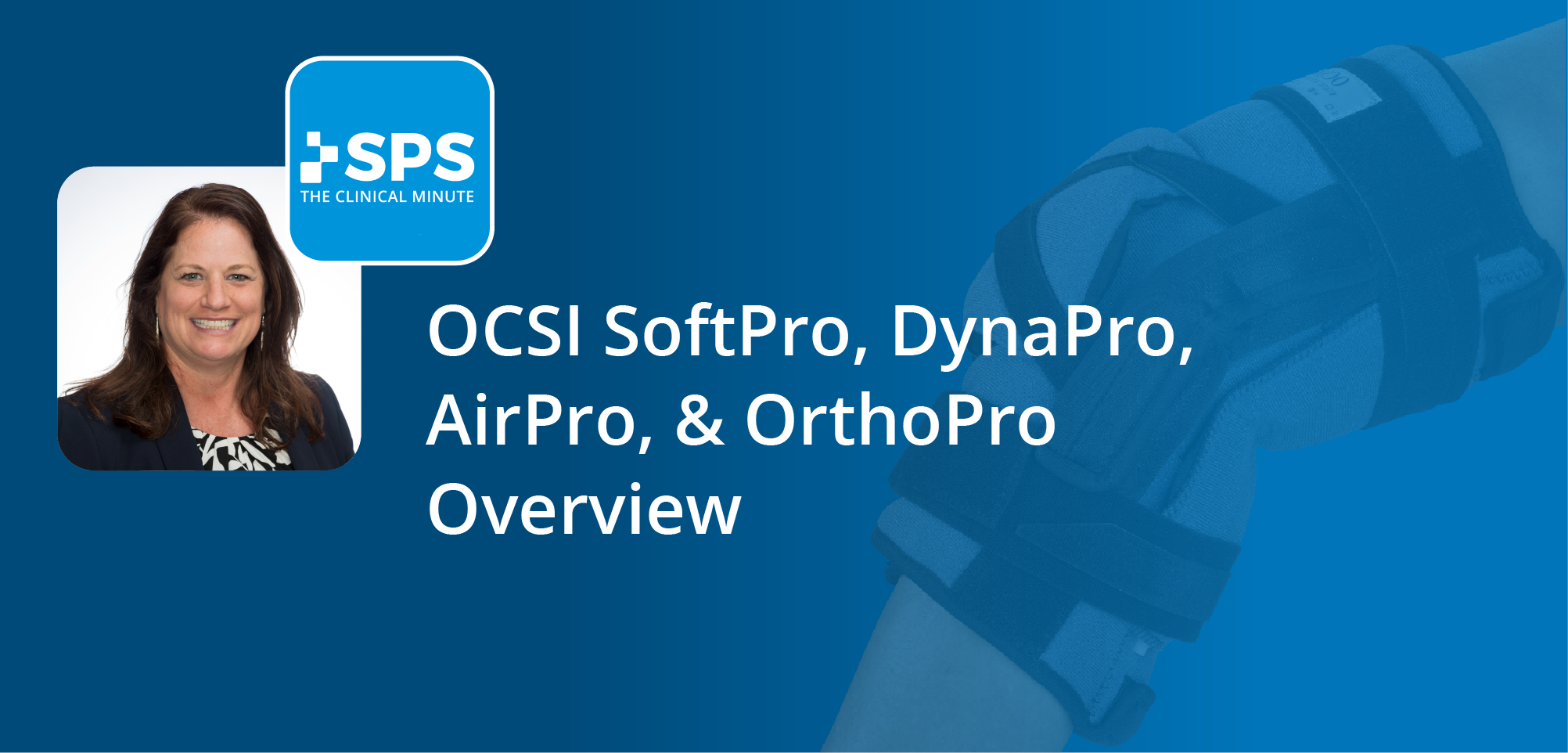 The Clinical Minute: OCSI SoftPro, DynaPro, AirPro, and OrthoPro Overview